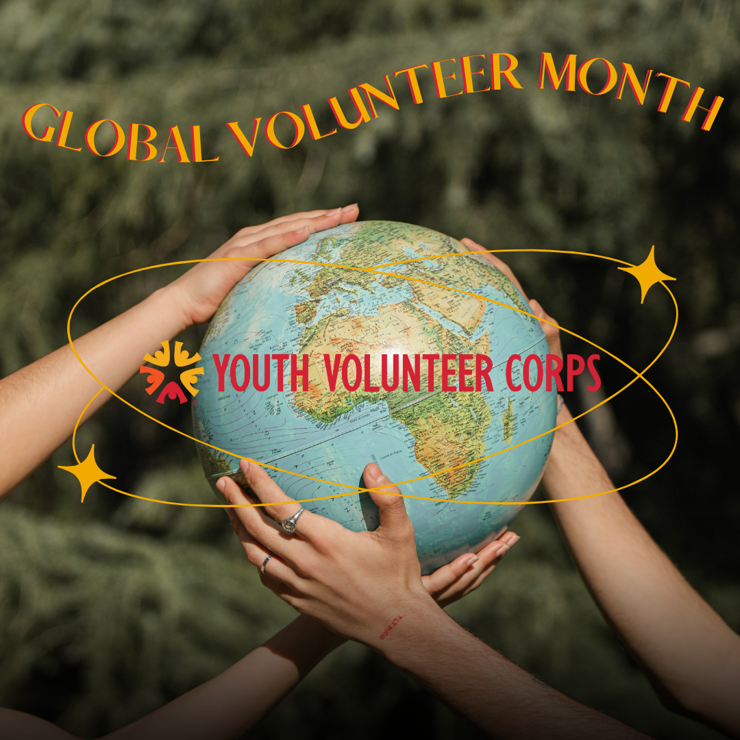 Global Volunteer Month - Youth Volunteer Corps